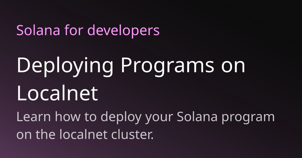 Deploying Programs on Localnet